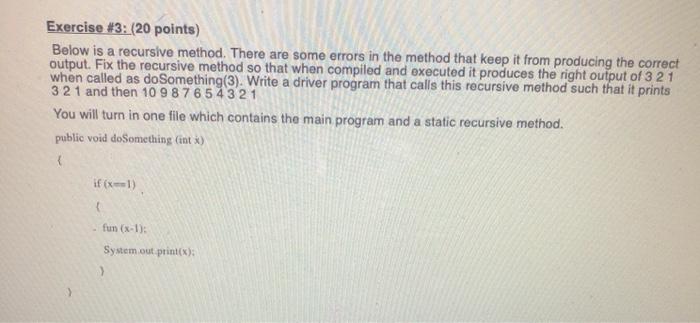 Solved Exercise #3: (20 points) Below is a recursive method. | Chegg.com