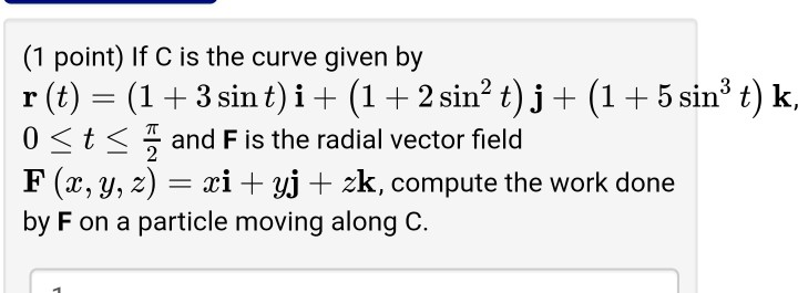 Solved (1 point) If C is the curve given by r(t) = (1 + 3 | Chegg.com
