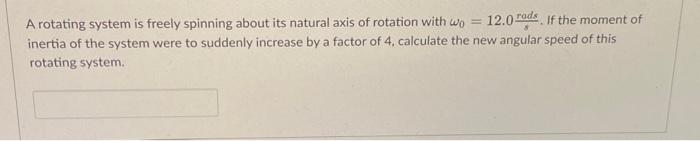 Solved A rotating system is freely spinning about its | Chegg.com