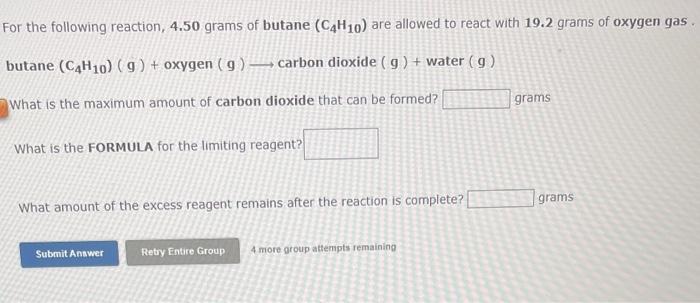 Solved For the following reaction, 4.50 grams of butane | Chegg.com