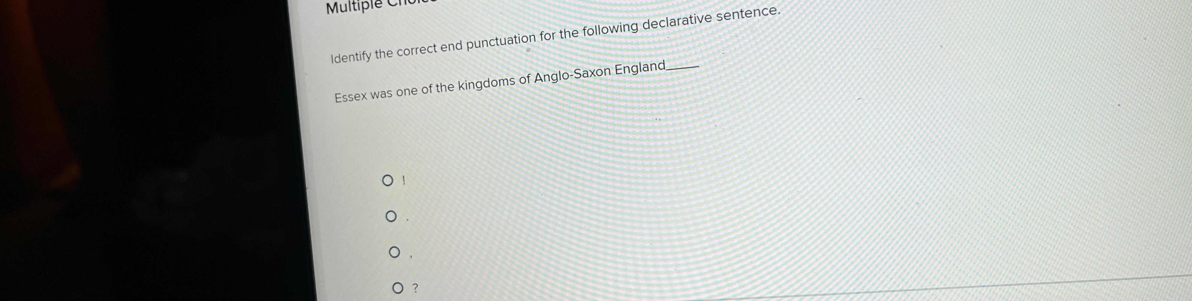 Solved Identify The Correct End Punctuation For The
