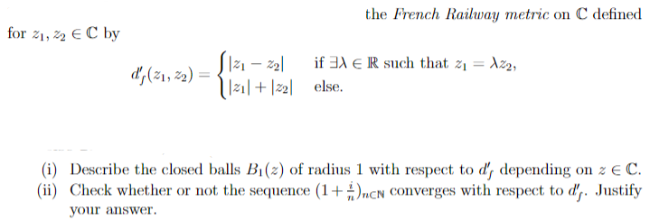Solved the French Railway metric on C ﻿definedfor z1,z2inC | Chegg.com