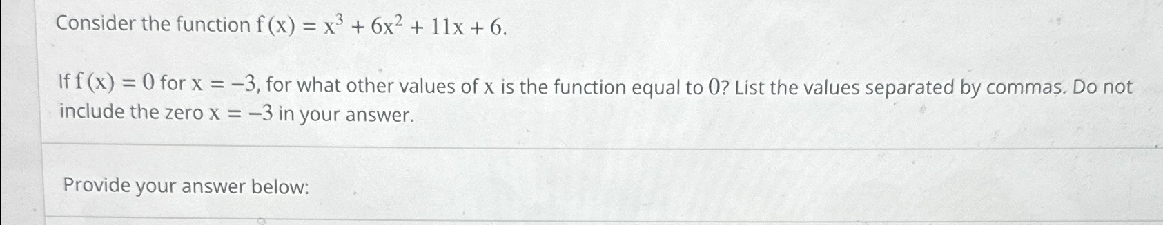 Solved Consider the function f(x)=x3+6x2+11x+6If f(x)=0 ﻿for | Chegg.com