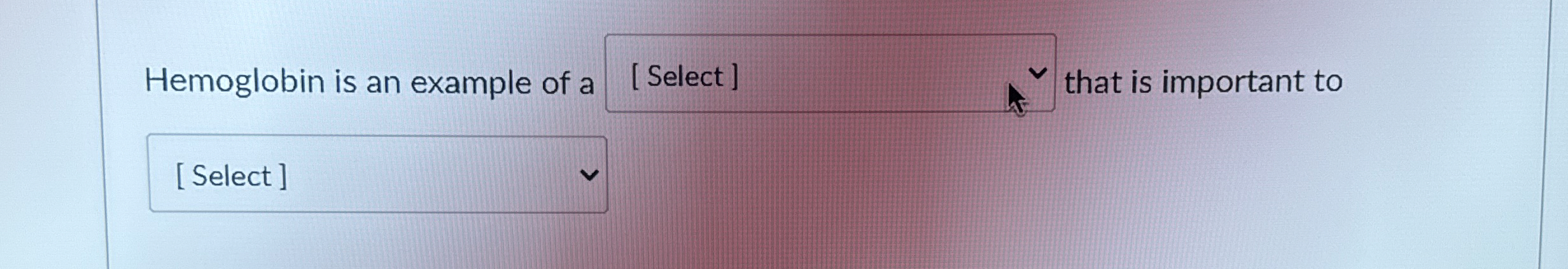 Solved Hemoglobin is an example of a that is important to | Chegg.com