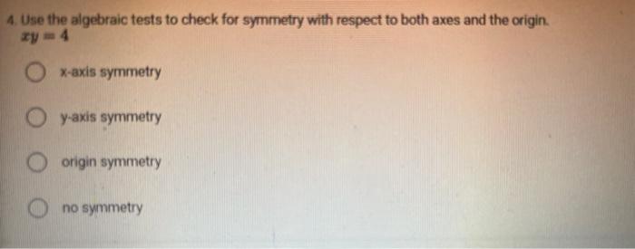 Solved 4. Use the algebraic tests to check for symmetry with | Chegg.com