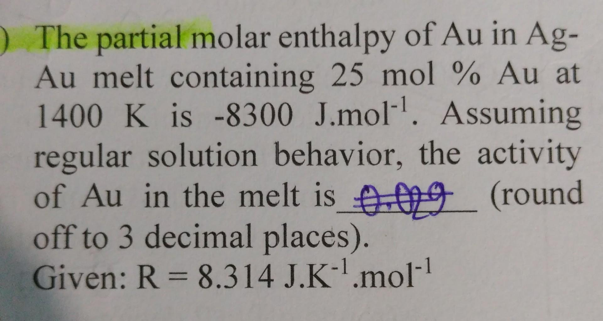 Solved The partial molar enthalpy of Au in AgAu melt | Chegg.com