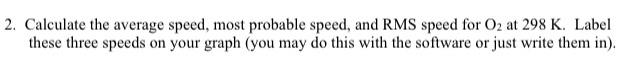 Solved 2. Calculate the average speed, most probable speed, | Chegg.com