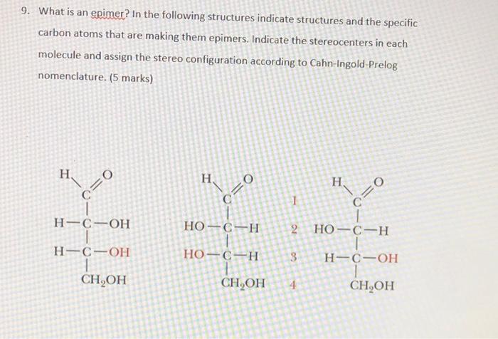 Solved 9. What is an epimer? In the following structures | Chegg.com
