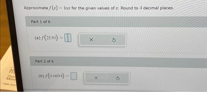 Solved Approximate f(x)=lnx for the given values of x. Round | Chegg.com