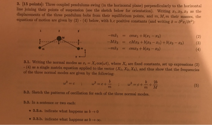Solved 3. [15 points): Three coupled pendulums swing (in the | Chegg.com