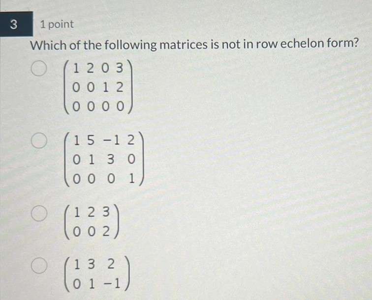 Solved Which of the following matrices is not in row echelon | Chegg.com