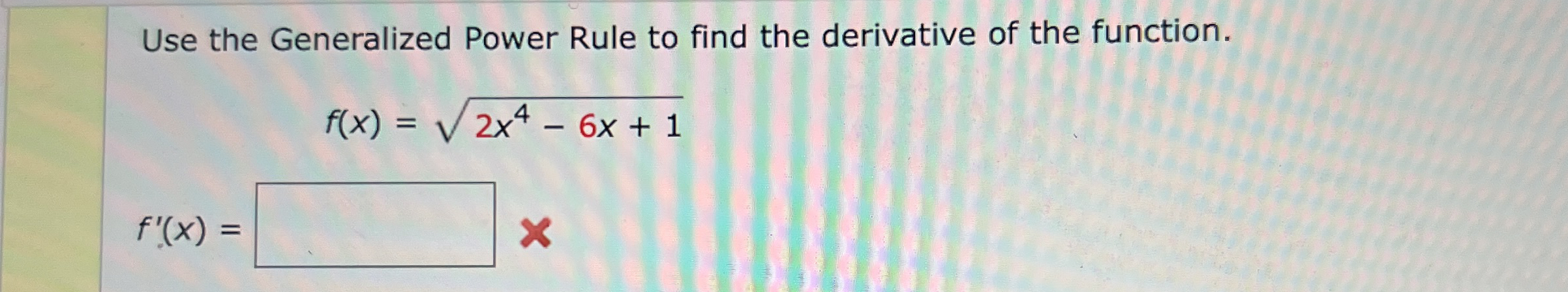 Solved Use the Generalized Power Rule to find the derivative | Chegg.com