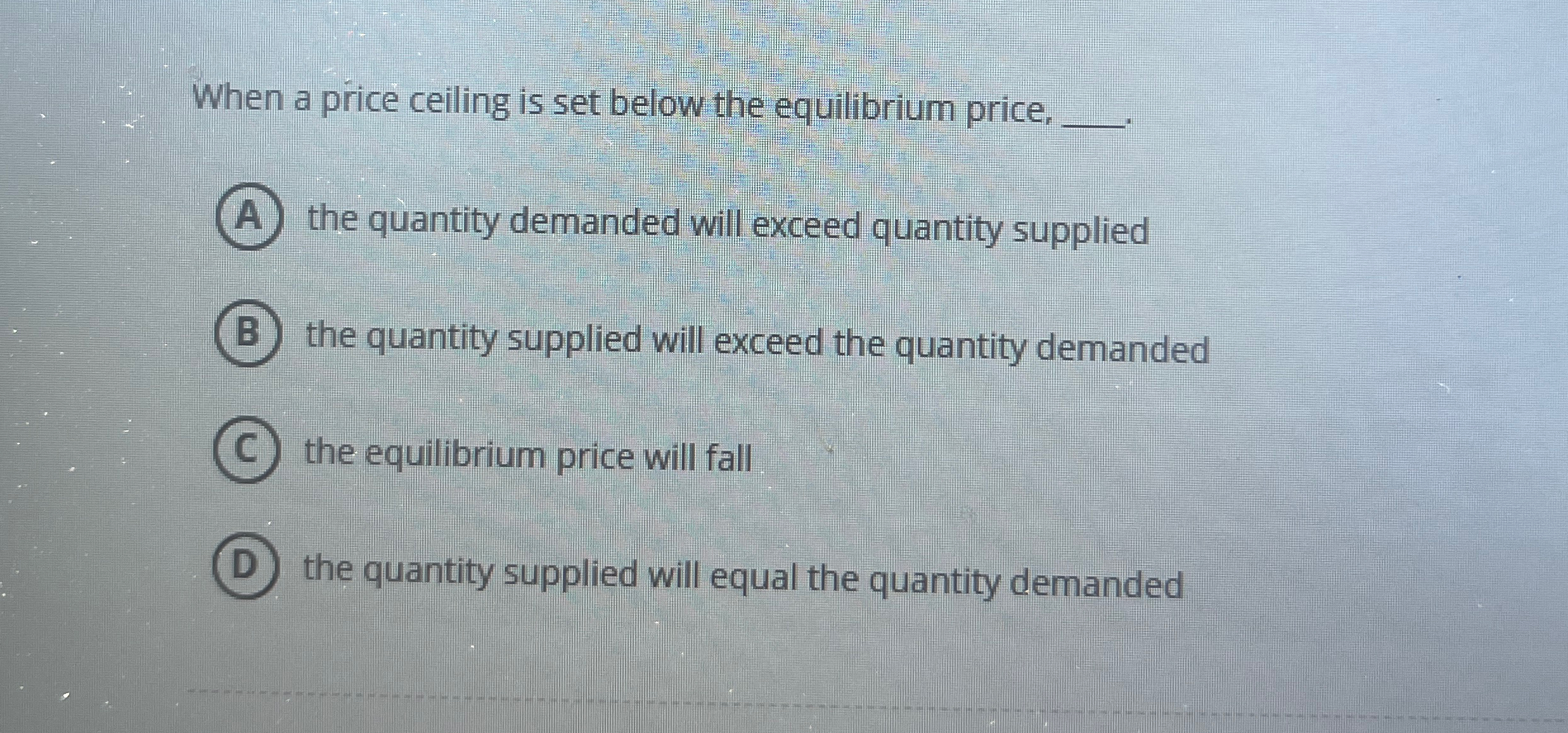 Solved When a price ceiling is set below the equilibrium | Chegg.com