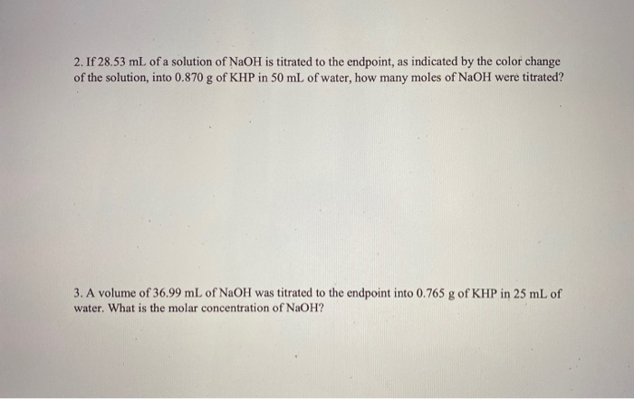 Solved 2. If 28.53 mL of a solution of NaOH is titrated to | Chegg.com