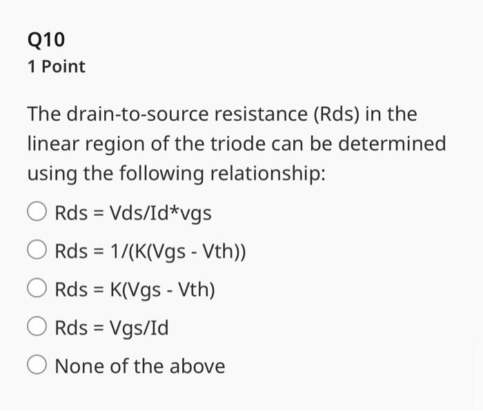 Solved Q10 1 Point The drain-to-source resistance (Rds) in | Chegg.com