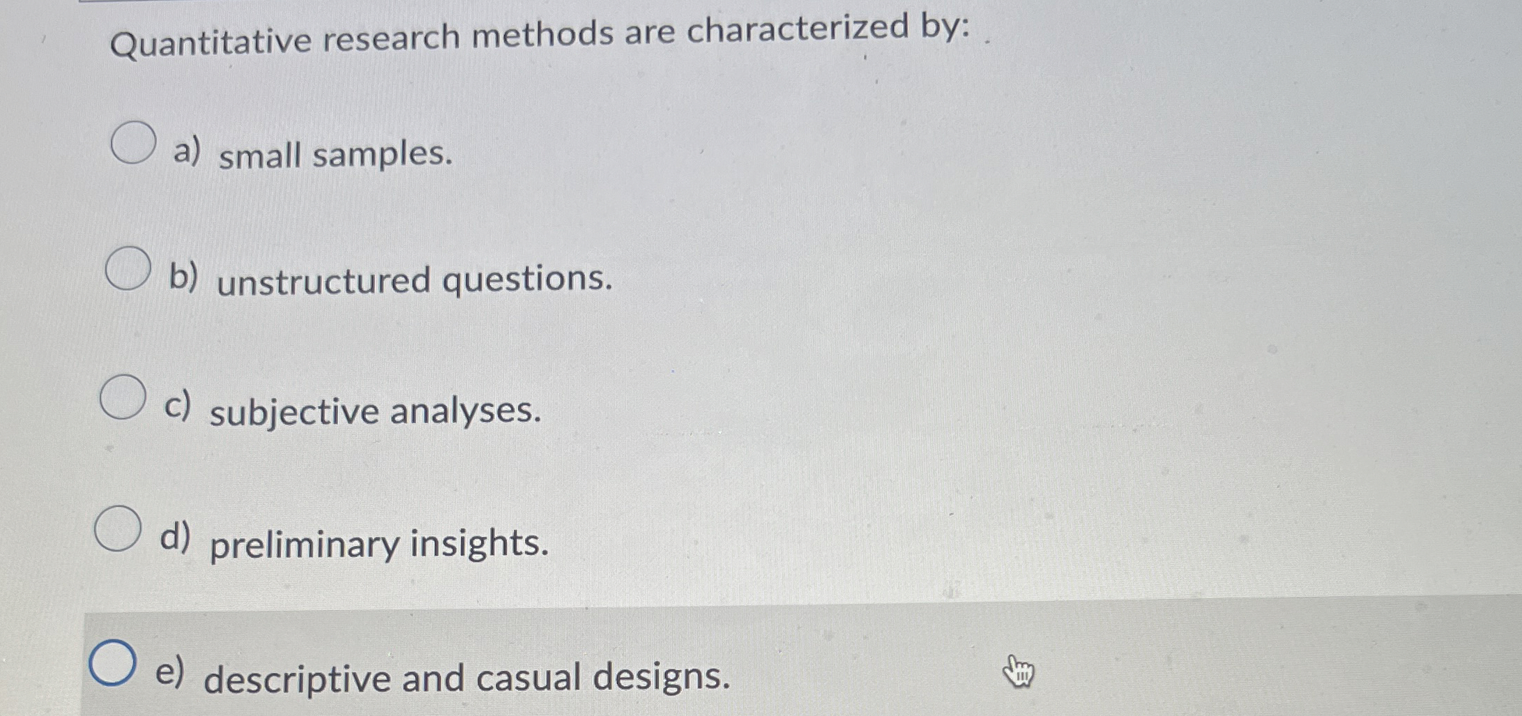 Solved Quantitative research methods are characterized by:a) | Chegg.com