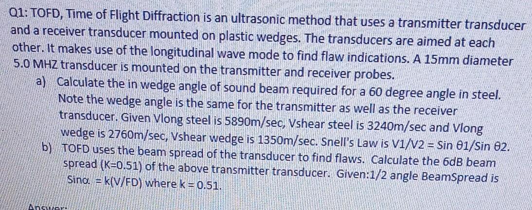 Solved Q1: TOFD, Time of Flight Diffraction is an ultrasonic | Chegg.com