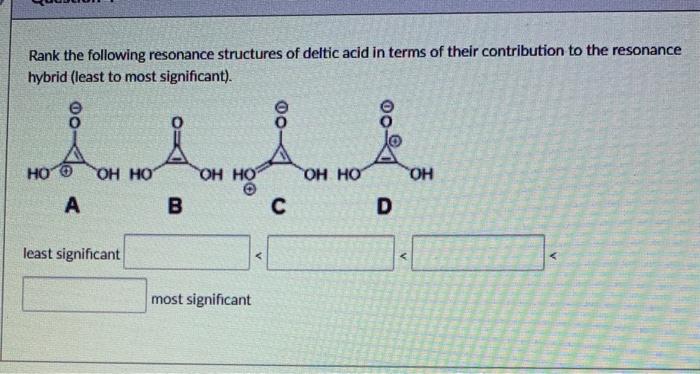 Solved Rank the following resonance structures of deltic | Chegg.com