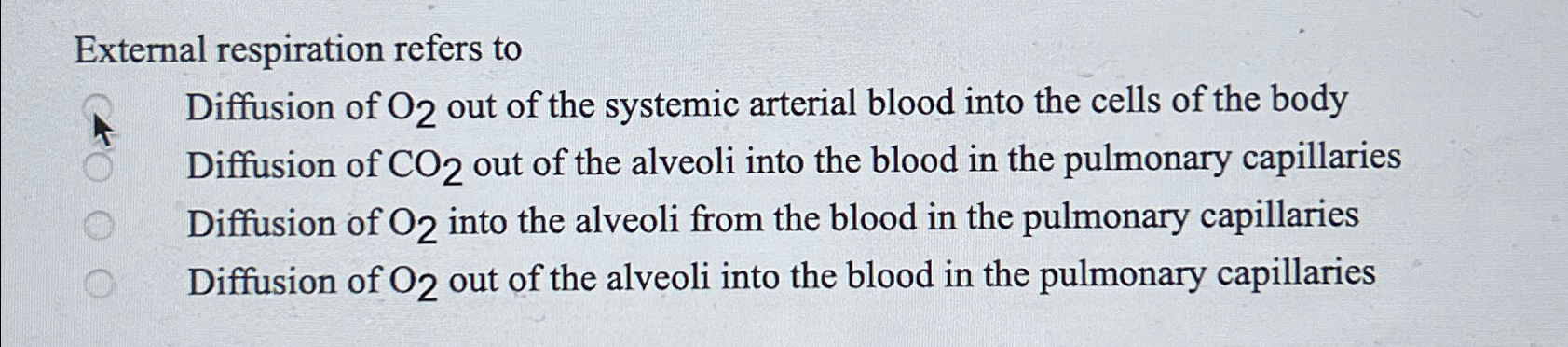 Solved External respiration refers toDiffusion of O2 ﻿out of | Chegg.com