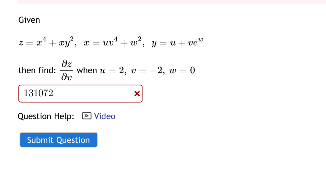 Solved Givenz=x4+xy2,x=uv4+w2,y=u+vewthen find: delzdelv | Chegg.com