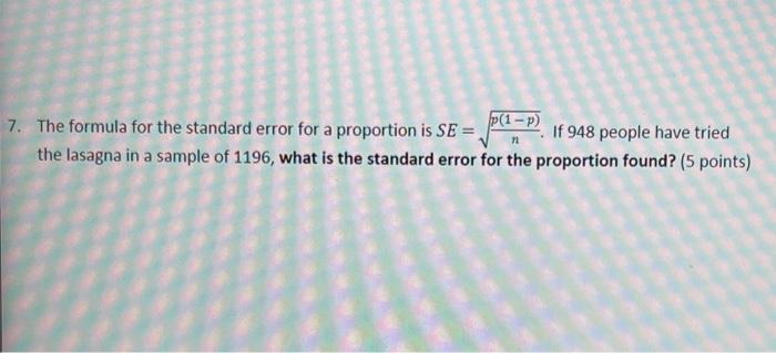 Solved 7. The formula for the standard error for a | Chegg.com