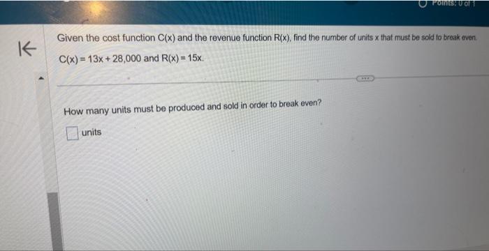 Solved Given the cost function C(x) and the revenue function | Chegg.com