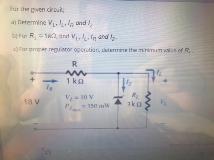 Solved For the given circuit; a) Determine V, IL, IR and Iz | Chegg.com