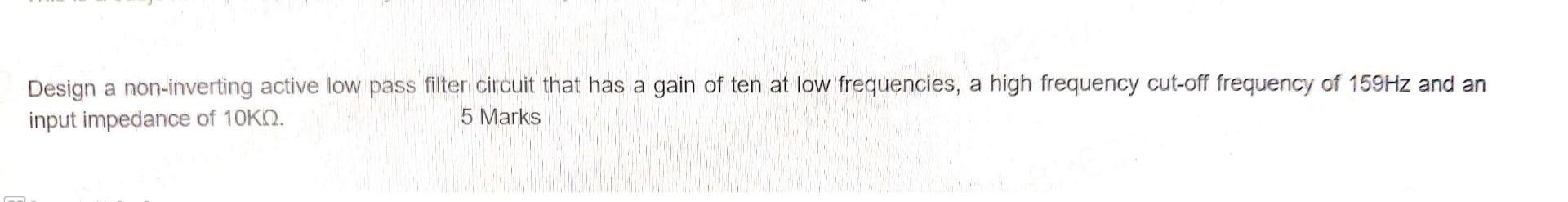 Solved Design a non-inverting active low pass filter circuit | Chegg.com