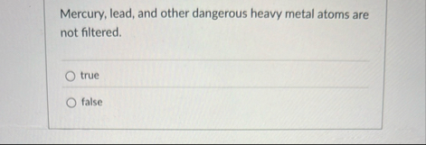 Solved Mercury, lead, and other dangerous heavy metal atoms | Chegg.com
