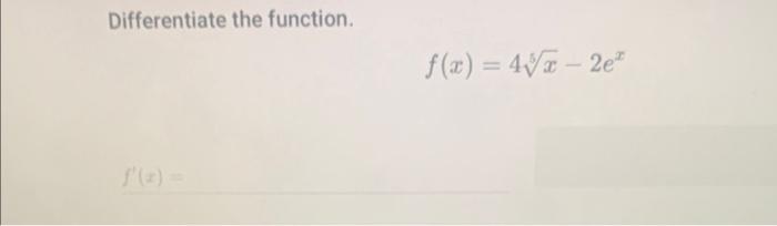 Solved Differentiate the function. f(x)=45x−2ex | Chegg.com