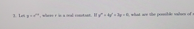 Solved Let y=erx, ﻿where r ﻿is a real constant. If | Chegg.com