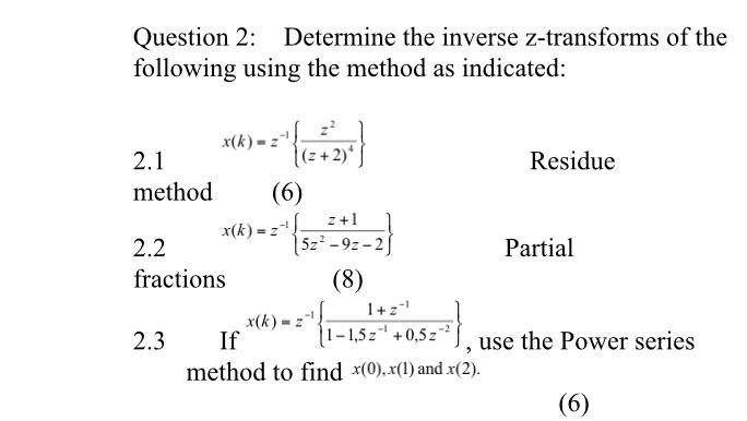 Solved Question 2: Determine the inverse z-transforms of the | Chegg.com