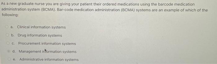 Solved As a new graduate nurse you are giving your patient | Chegg.com