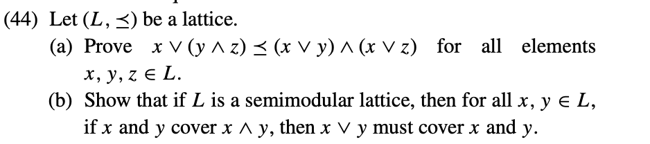 Solved Let(L,≼)be lattice. (a) ﻿Prove x∨(y∧z)≼(x∨y)∧(x∨z) | Chegg.com
