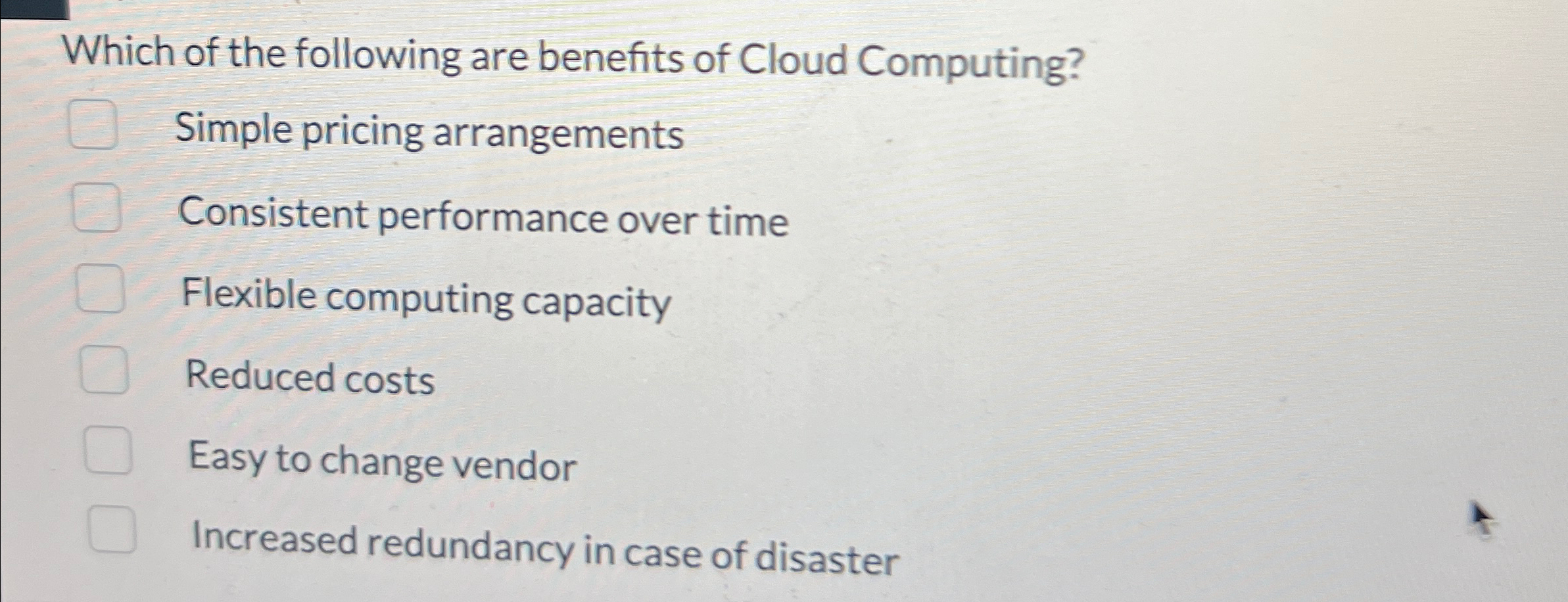 Solved Which of the following are benefits of Cloud | Chegg.com