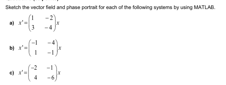 Solved Use MATLAB to solve this problem. Create one whole | Chegg.com