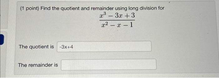 Solved (1 point) Find the quotient and remainder using long | Chegg.com