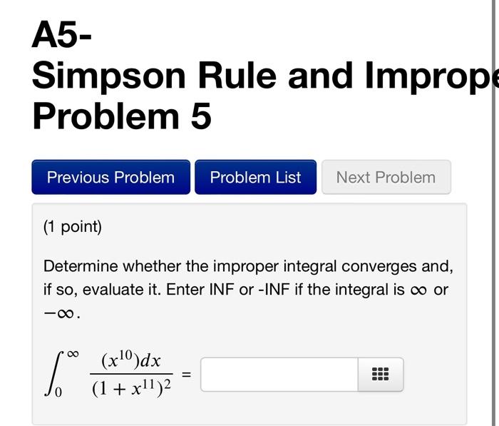 Solved A5- Simpson Rule and Improp Problem 5 (1 point) | Chegg.com