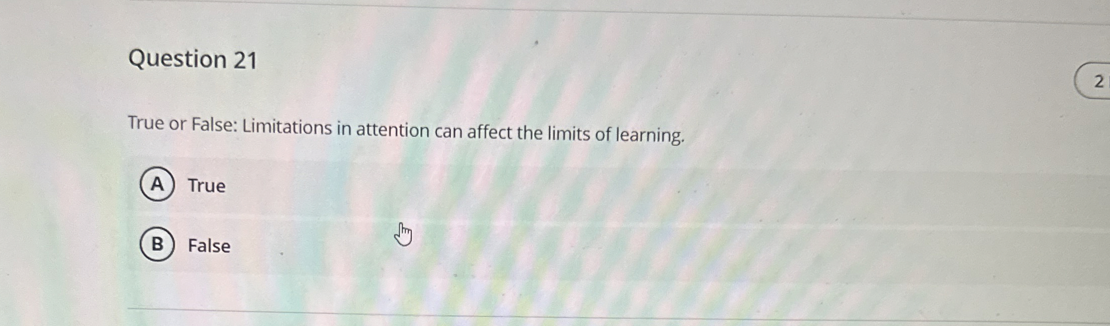 Solved Question 21True or False: Limitations in attention | Chegg.com