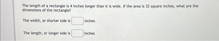 Solved The length of a rectangle is 4 inches longer than it | Chegg.com