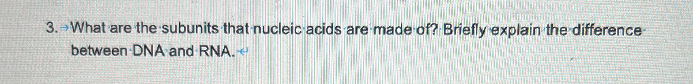 Solved → ﻿What are the subunits that nucleic acids are made | Chegg.com