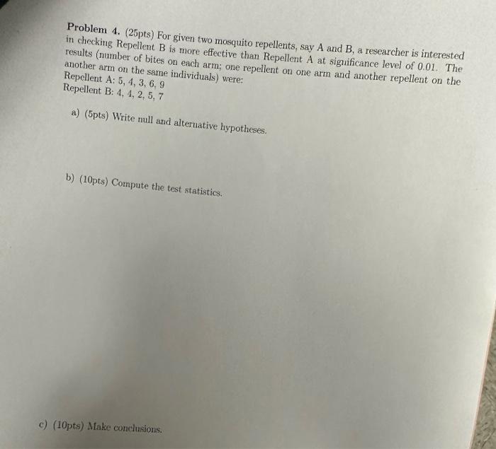 Solved Problem 4. (25pts) For given two mosquito repellents, | Chegg.com