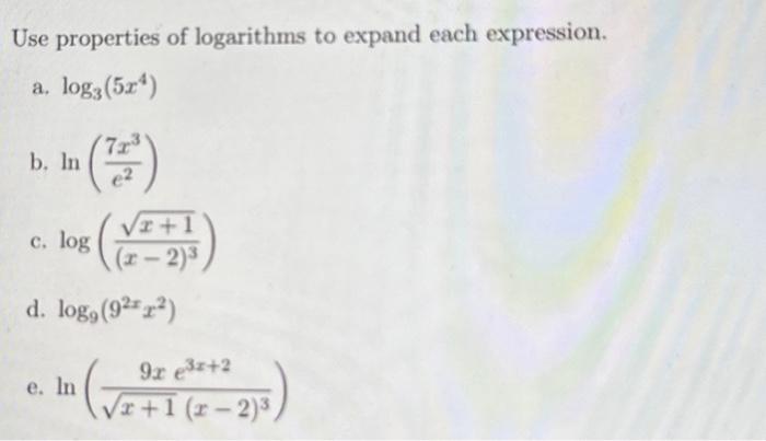 Solved Use properties of logarithms to expand each | Chegg.com