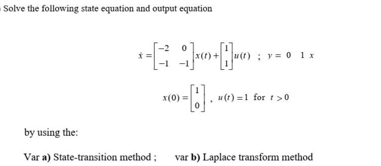 Solved Solve the following state equation and output | Chegg.com
