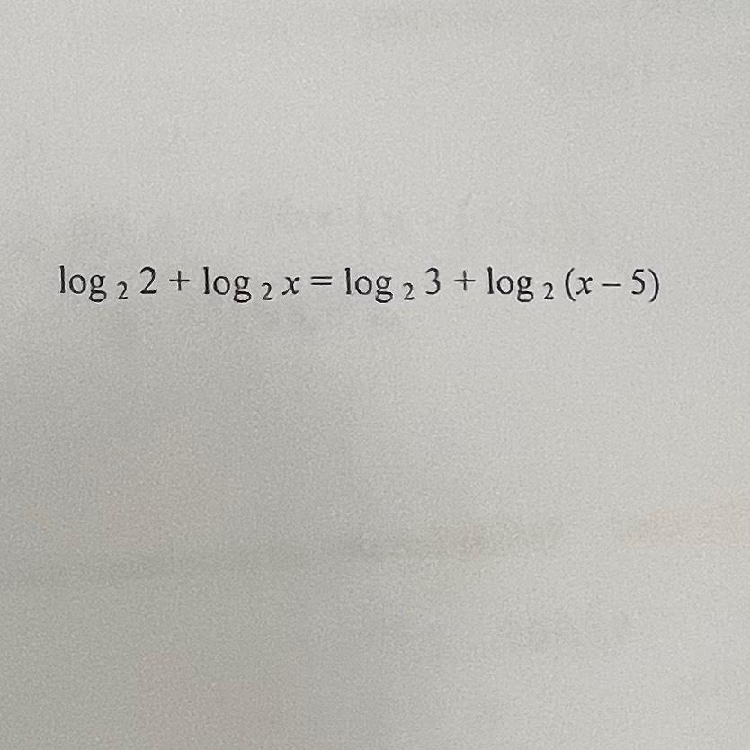 Solved log22+log2x=log23+log2(x-5) | Chegg.com