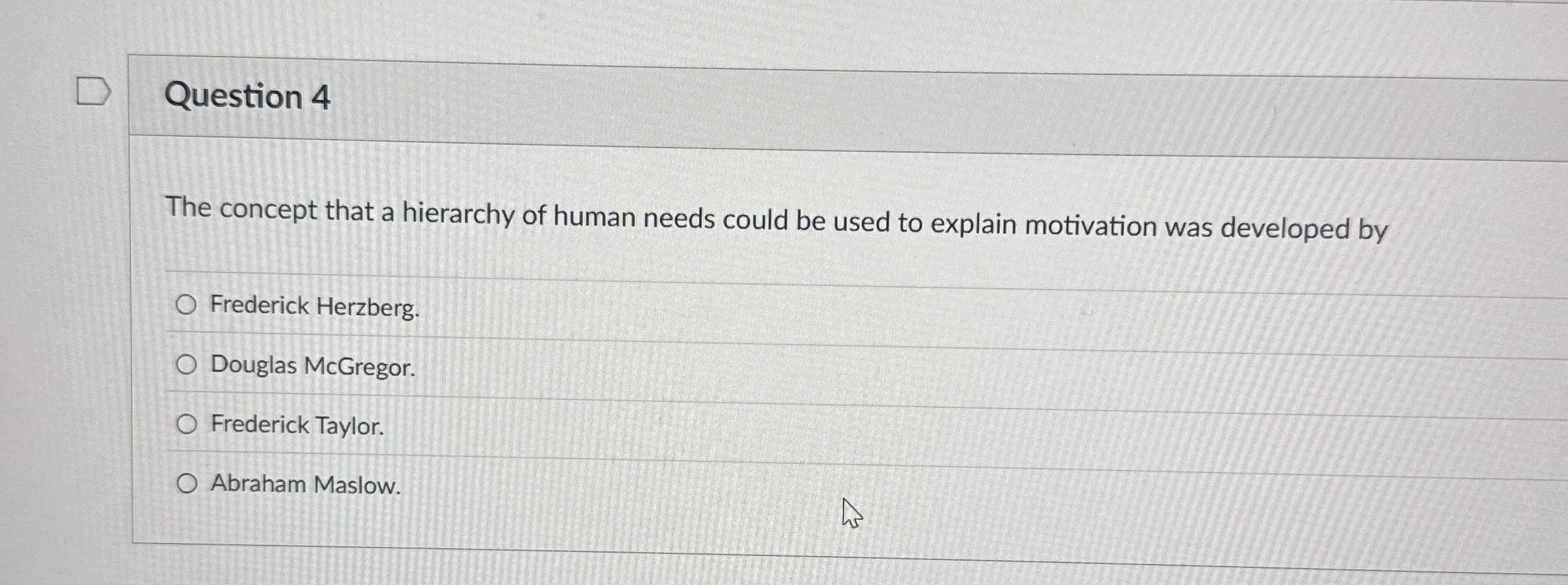 Solved Question 4The concept that a hierarchy of human needs | Chegg.com