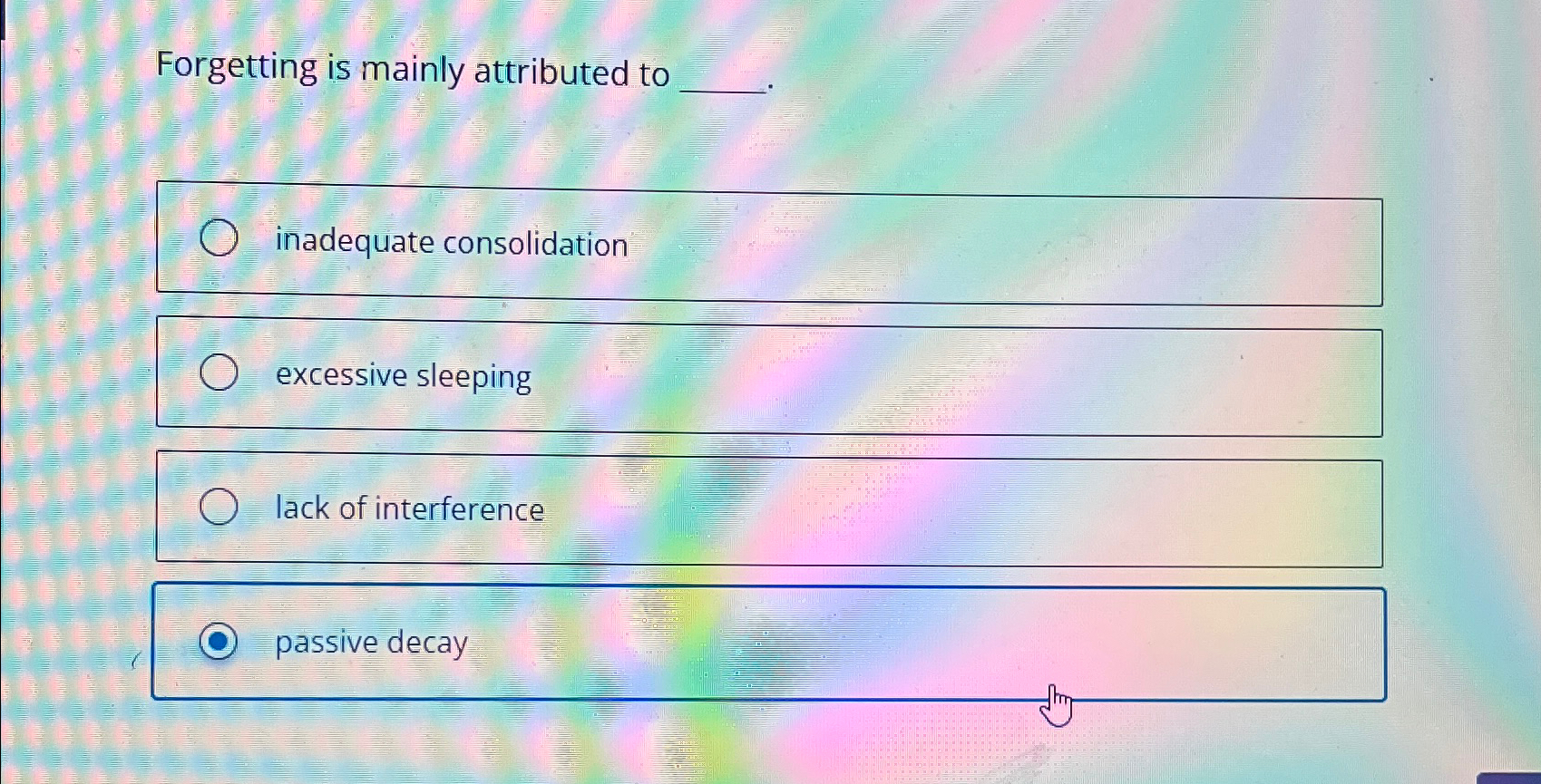 Solved Forgetting is mainly attributed toinadequate | Chegg.com
