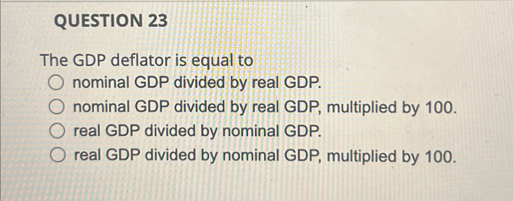 Solved QUESTION 23The GDP deflator is equal to nominal GDP | Chegg.com