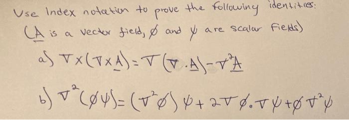 Solved Use Index notation to prove the following identities: | Chegg.com