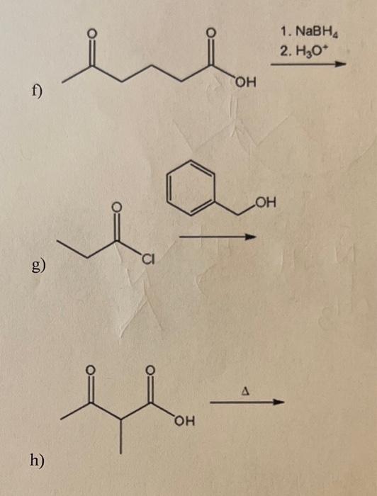 Solved 1. NaBH4 2. H3O+ f) g) h) | Chegg.com